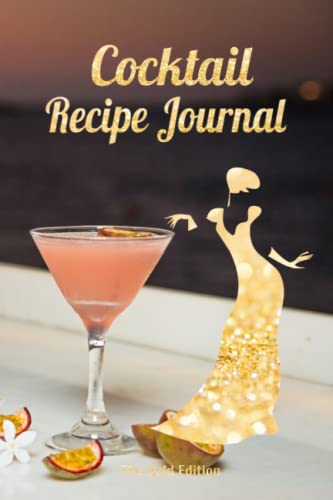 Cocktail Recipe Journal- The Gold Edition: This blank minimalist ...