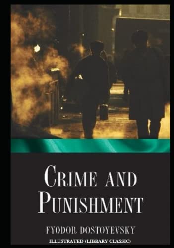 Crime and Punishment: Illustrated by Fyodor Dostoevsky | Goodreads