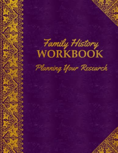 Family History WORKBOOK - Planning Your Research: Organize and optimize ...