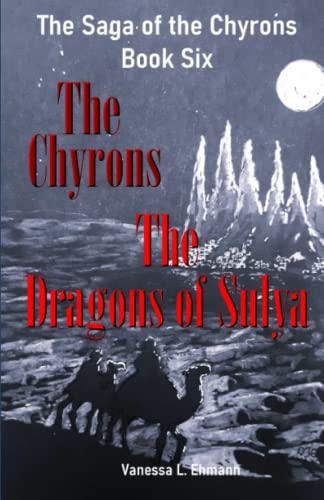 The Chyrons: The Dragons of Sulya: The Saga of the Chyrons Book Six by ...