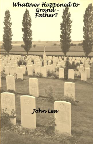 Whatever Happened to Grandfather? by John Lea | Goodreads
