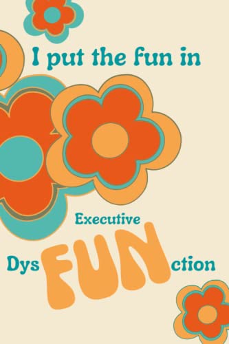 I Put The Fun In Executive DysFUNction Lined Journal For ADHD Note i-put-the-fun-in-executive-dysfunction-lined-journal-for-adhd-note