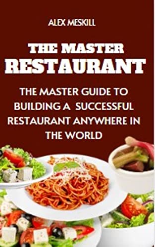 The Master Restaurant: the master guide to building a successful ...