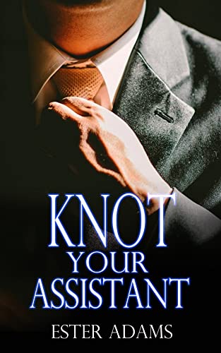 Knot your Assistant: An Erotic Book for Adults, Omegaverse, Alpha Boss ...