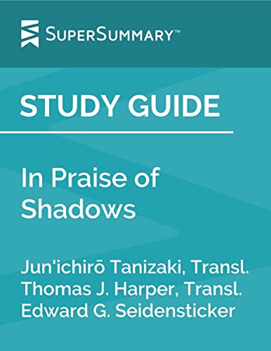 Study Guide: In Praise of Shadows by Jun'ichirō Tanizaki, Transl ...