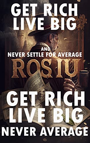 Get Rich, Live Big, and Never Settle for Average by Saph | Goodreads