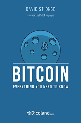 Bitcoin: Everything You Need to Know by David St-Onge | Goodreads