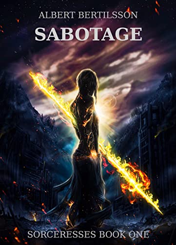 Sabotage (Sorceresses #1) by Albert Bertilsson | Goodreads