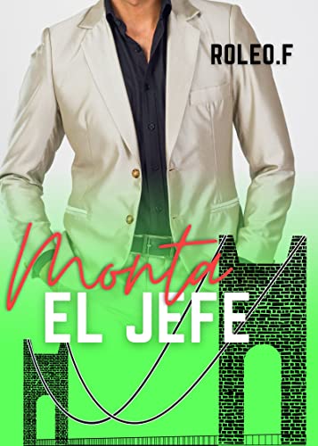 Monta el jefe (Spanish Edition) by Roleo.F | Goodreads