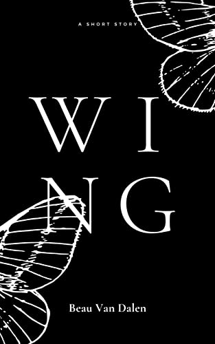 WING by Beau Van Dalen | Goodreads