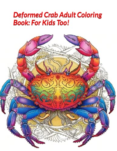 Deformed Crab Adult Coloring Book: For Kids Too! by John Foster | Goodreads