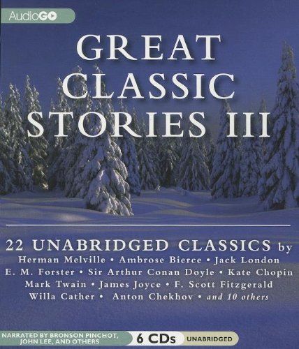 Great Classic Stories III: Unabridged Classic Short Stories by Authors ...