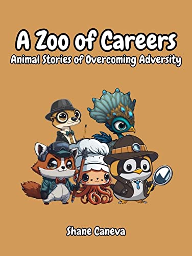 A Zoo of Careers: Animal Stories of Overcoming Adversity by Shane ...