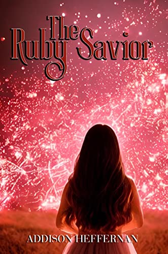 The Ruby Savior by Addison Heffernan | Goodreads