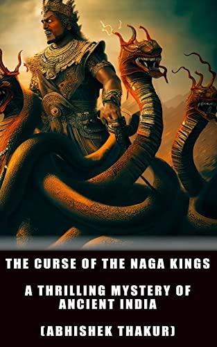 The Curse of the Naga Kings: A Thrilling Mystery of Ancient India by ...