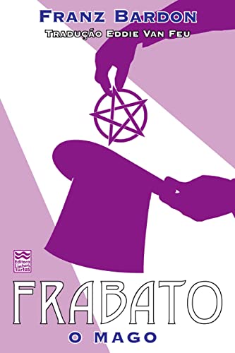 Frabato: O MAGO (Portuguese Edition) by Franz Bardon | Goodreads