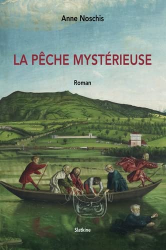 LA PECHE MYSTERIEUSE by Anne Noschis | Goodreads