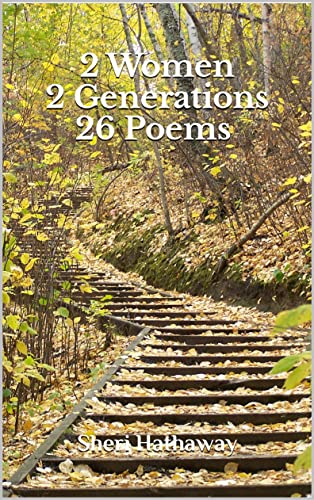 2 Women 2 Generations 26 Poems by Sheri Hathaway | Goodreads