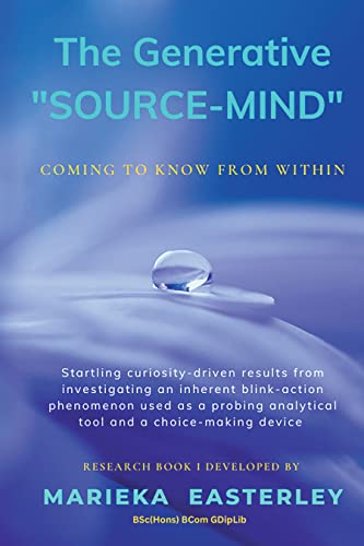 The Generative "Source-Mind": Coming to Know From Within by Marieka Easterley | Goodreads
