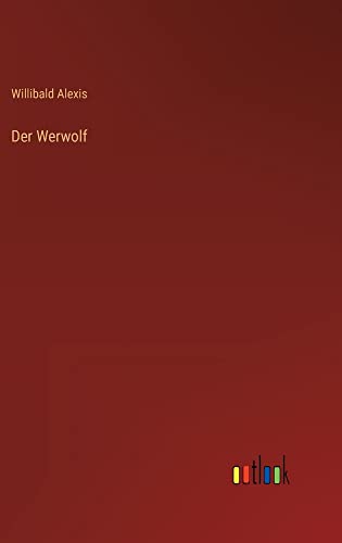 Der Werwolf (German Edition) by Willibald Alexis | Goodreads
