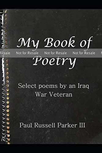 PROOF: My Book of Poetry: Select Poems by an Iraq War Veteran by Paul ...