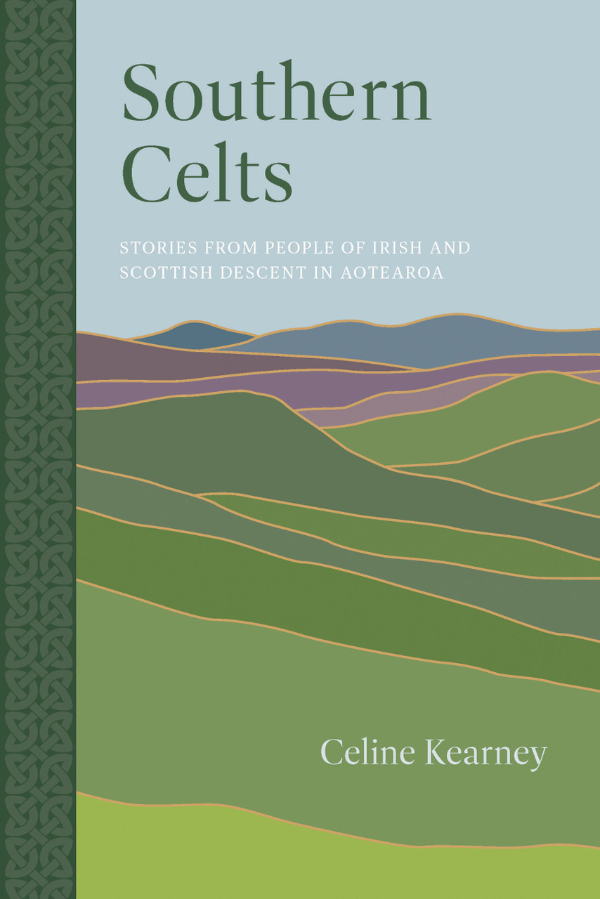 Southern Celts: Stories from People of Irish and Scottish Descent in ...