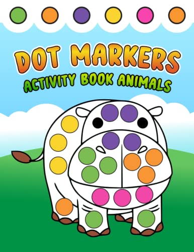 Dot Markers Activity Book Animals: Easy Big Dot Markers Activity Book ...