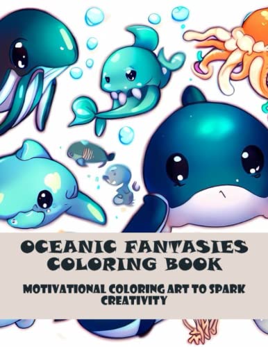 Oceanic Fantasies Coloring Book: Motivational Coloring Art To Spark ...