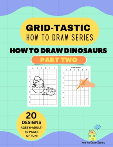How to Draw Dinosaurs Part Two: GRID-TASTIC How to Draw Series by Angel ...
