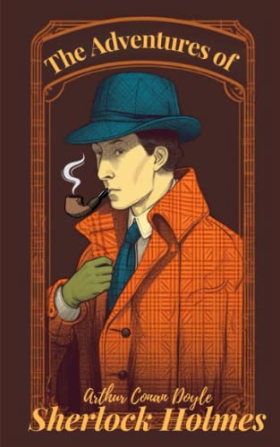 The Adventures of Sherlock Holmes: A Collection of Twelve Detective ...
