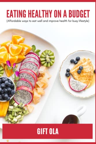 Eating healthy on a budget: Affordable ways to eat well and improve ...
