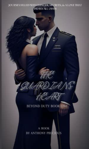 The Guardian's Heart: Beyond Duty by Anthony Precious | Goodreads