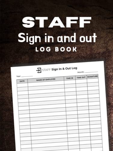 Staff Sign in and out Log Book: 120 Pages Large (8.25 X 11 inches ...
