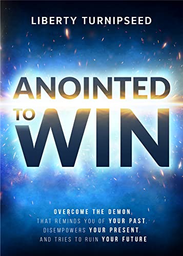 Anointed to Win: Overcome the Demon That Reminds You of Your Past ...