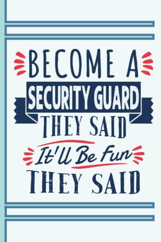 Funny Security Guard Notebook Become A Security Guard They Said It'll ...