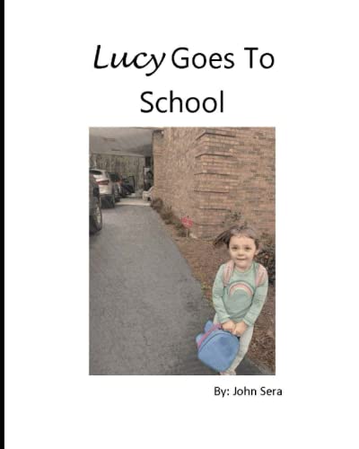 Lucy Goes To School by John Sera | Goodreads