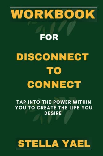 Workbook For Disconnect to Connect: A Practical Guide to Amy Vetter's ...