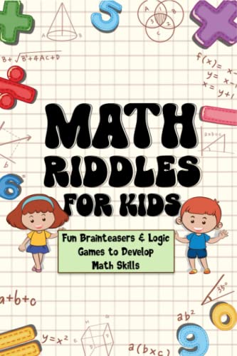 Math Riddles for Kids: Fun Brainteasers & Logic Games to Develop Math ...