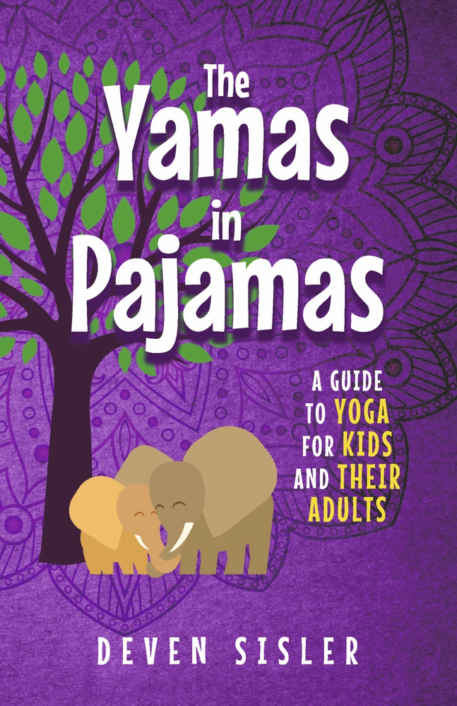 The Yamas in Pajamas: A Guide to Yoga for Kids and Their Adults by ...