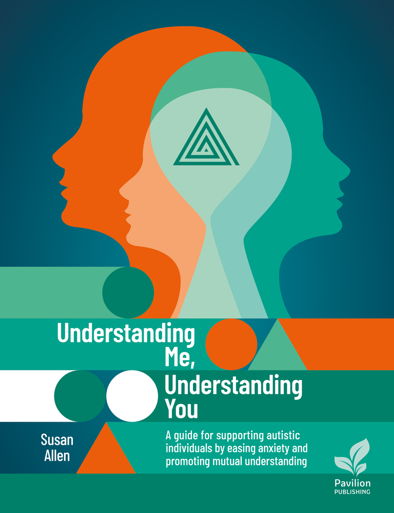 Understanding Me, Understanding You: A Guide for Supporting Autistic ...