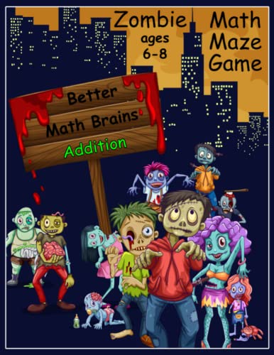 Zombie Math Maze Game Addition: Better Math Brains Ages 6-8 by Michael ...