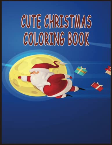 Cute Christmas Coloring Book: A Kids Coloring Book With Over 100+ High ...