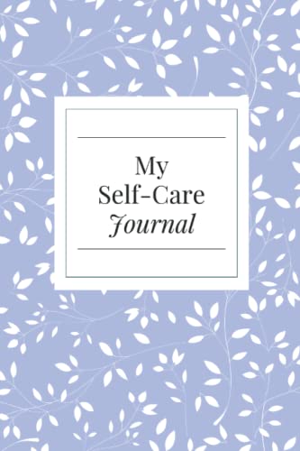 My Self-Care Journal (Wild Rose Wellbeing) by Kayleigh Morris | Goodreads