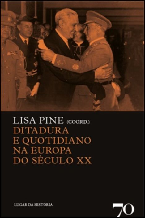 Ditadura e Quotidiano na Europa do Século XX by Lisa Pine | Goodreads