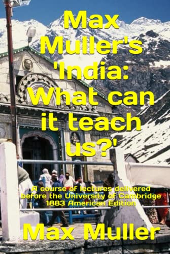 Max Muller's 'India: What can it teach us?': A course of lectures ...