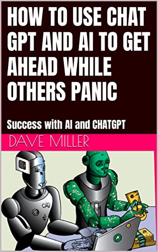HOW TO USE CHAT GPT AND AI TO GET AHEAD WHILE OTHERS PANIC: What is ...