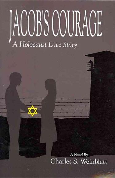 Jacob's Courage: A Holocaust Love Story by Charles S. Weinblatt | Goodreads
