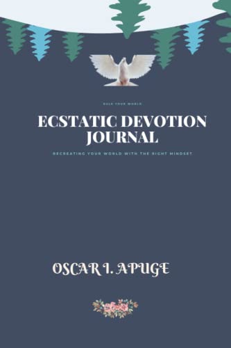 ECSTATIC DEVOTION JOURNAL: A MORNING, EVENING AND WEEKLY GRATITUDE ...