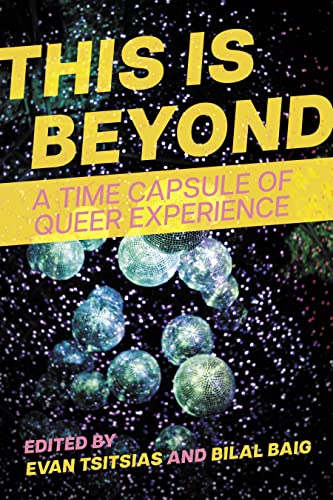 This is Beyond: A Time Capsule of Queer Experience by Evan Tsitsias ...