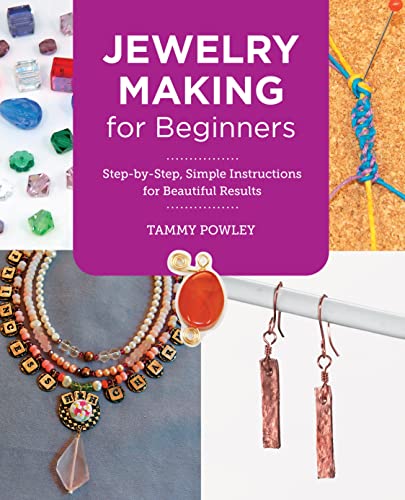 Jewelry Making for Beginners: Step-by-Step, Simple Instructions for ...